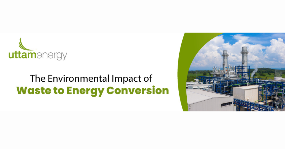 The Environmental Impact of Waste to Energy Conversion - Uttamenergy Limited
